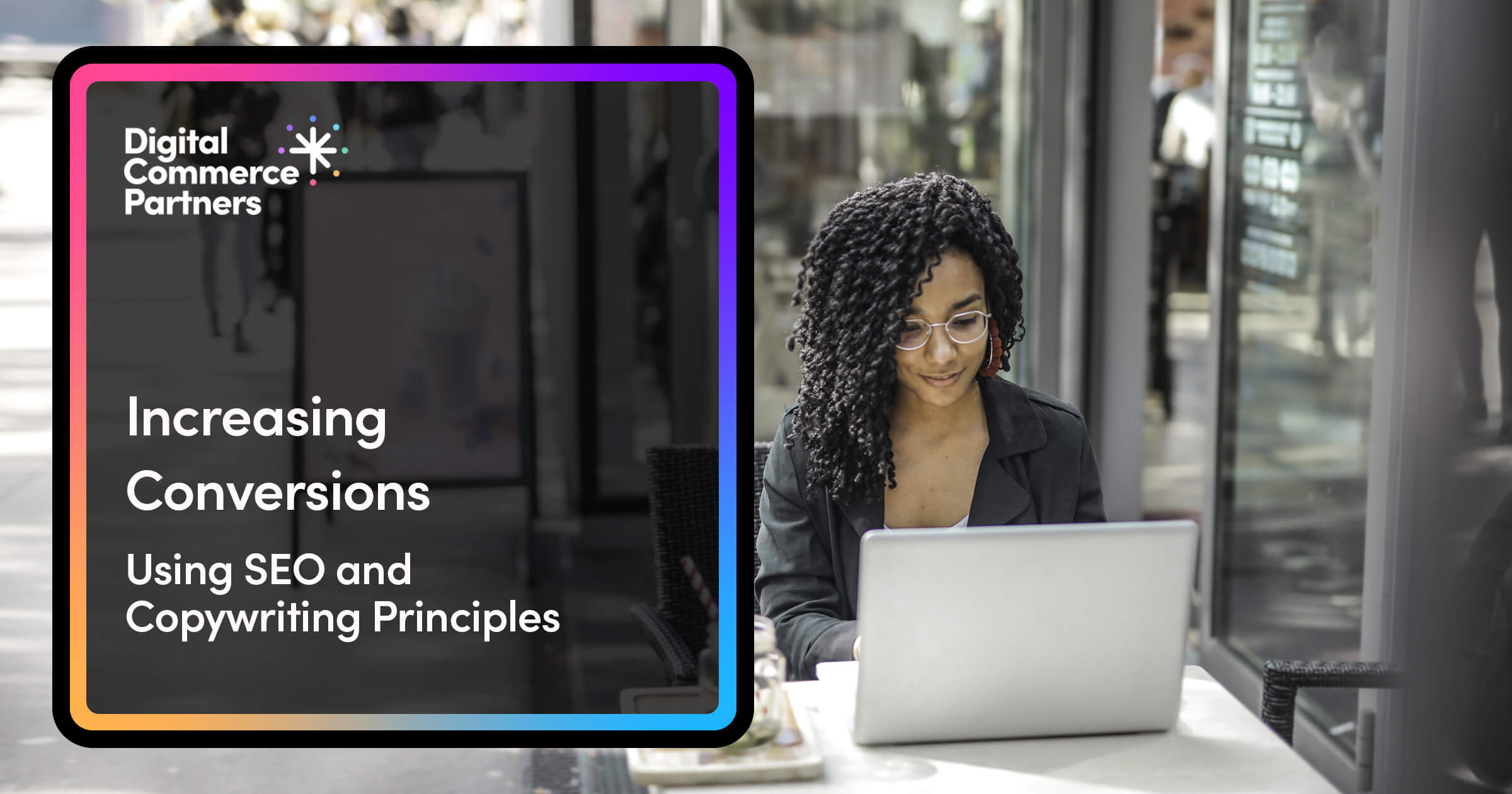 Increasing Conversions Using SEO and Copywriting Principles | DCP