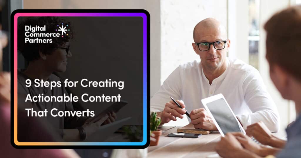 9 Steps for Creating an Actionable Content Development Strategy ...